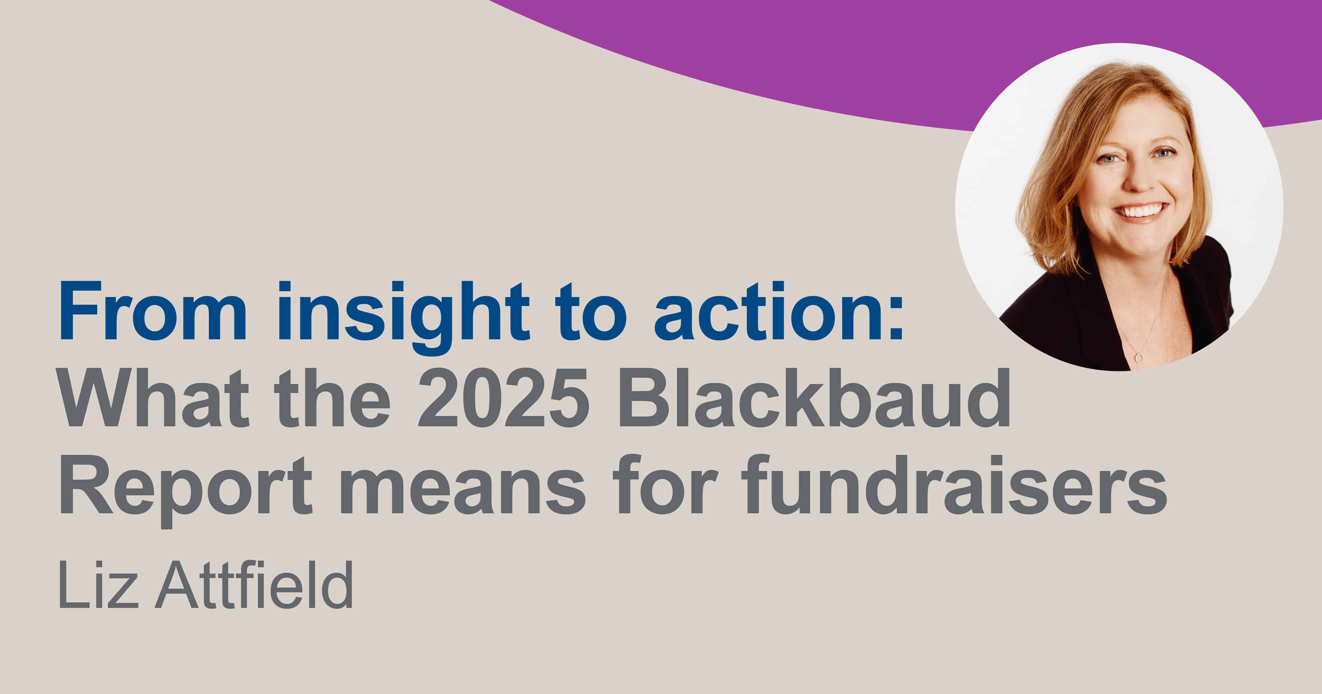 From Insight to Action: What the 2025 Blackbaud Report Means for ...